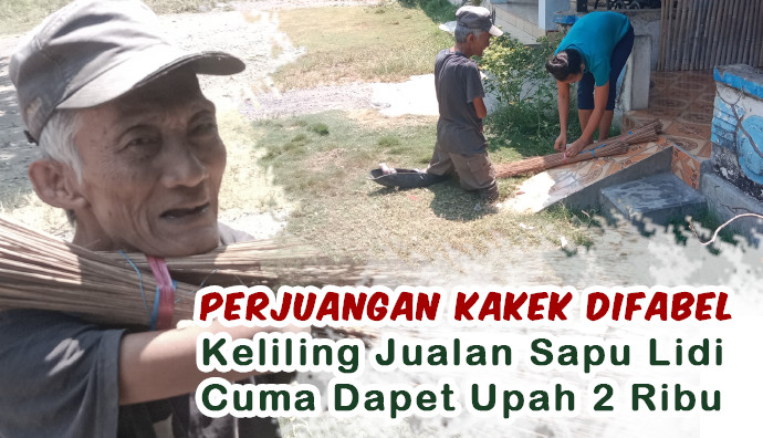 Sebatang Kara, Kakek Difabel Jualan Sapu Lidi Demi Upah 2 Ribu - Donasi ...